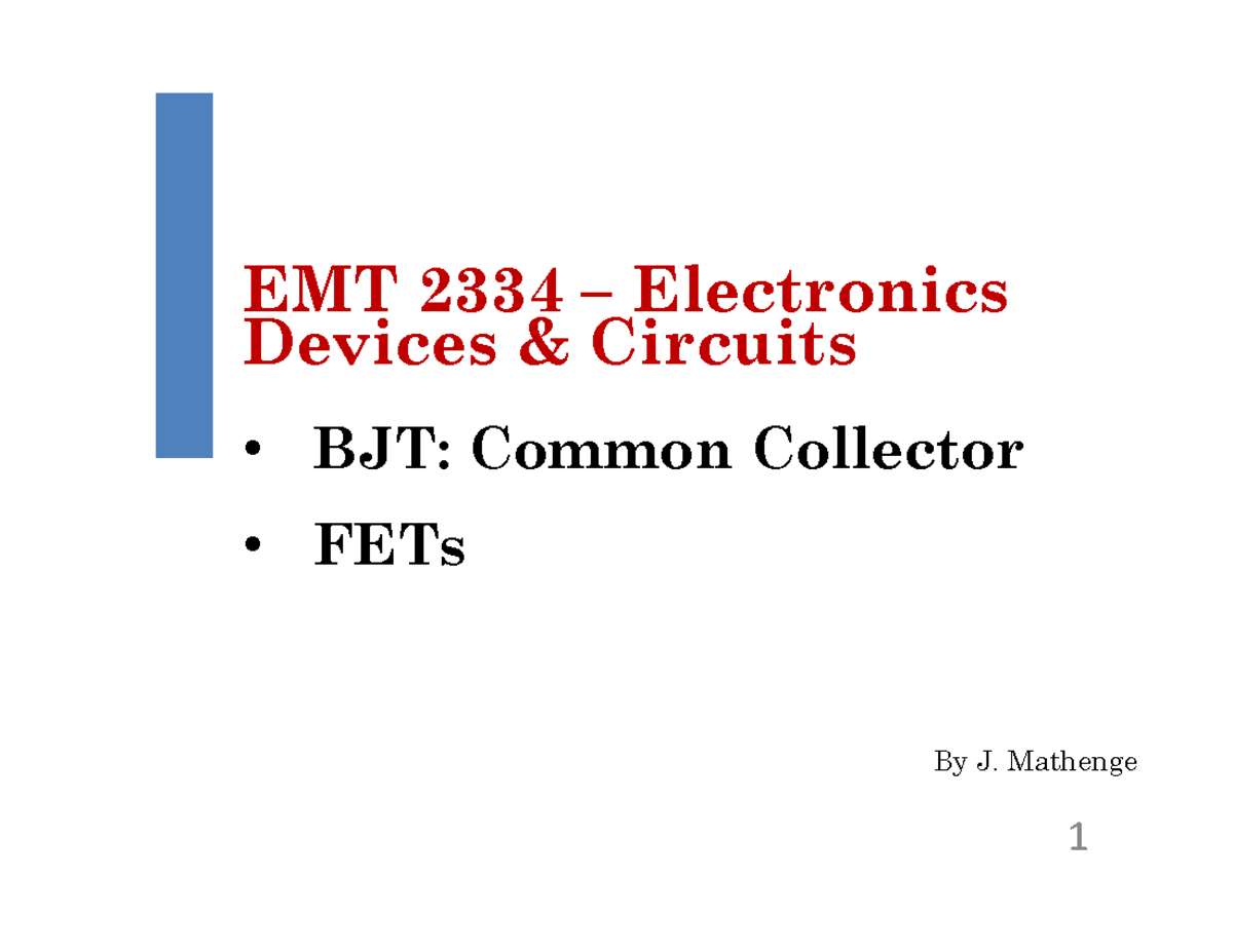 EMT 2334 - Electronic Devices & Circuits (BJT Common Collector & FETs ...