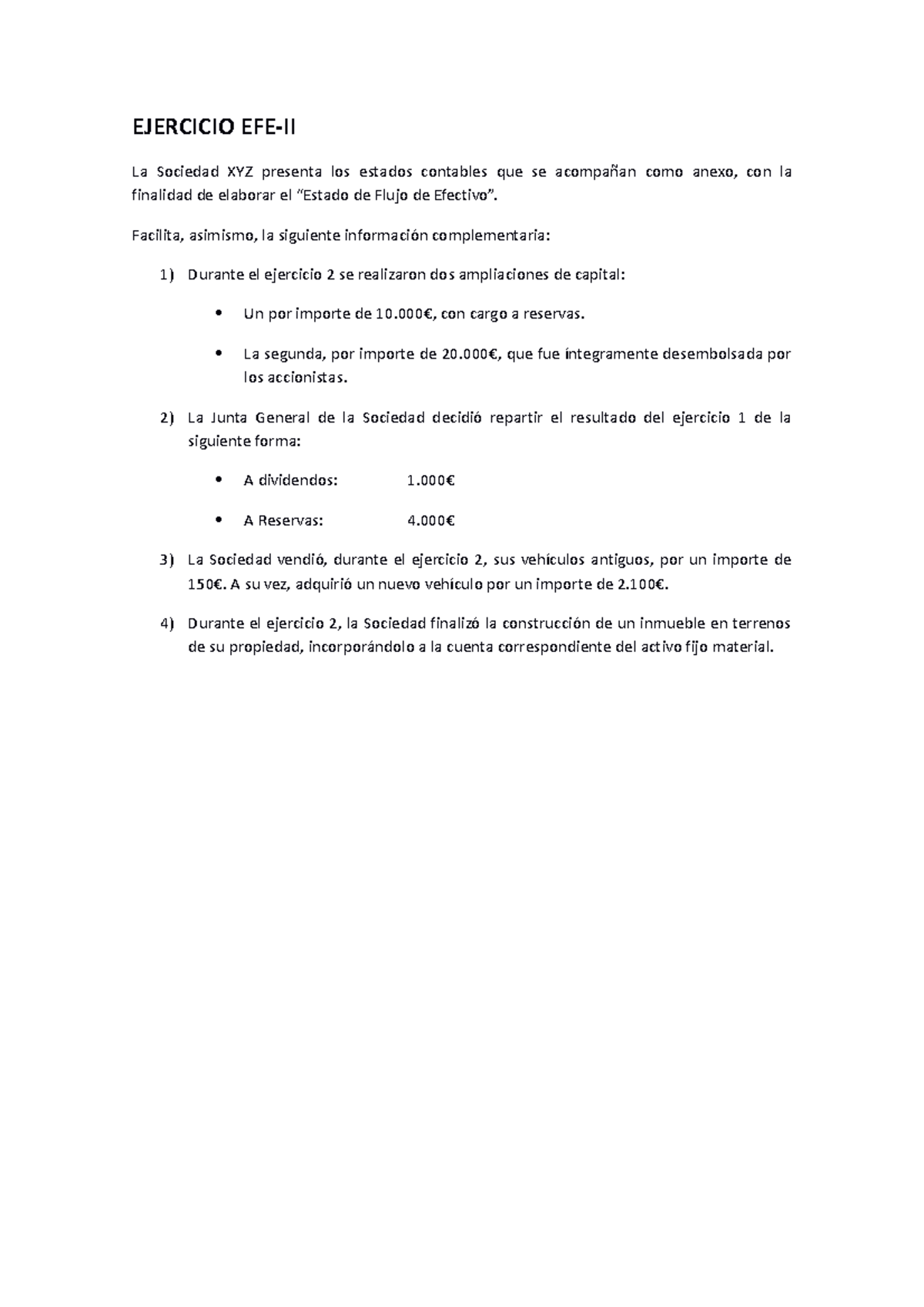 Ejercicio EFE- II - EJERCICIO EFE-II La Sociedad XYZ presenta los estados contables que se ...