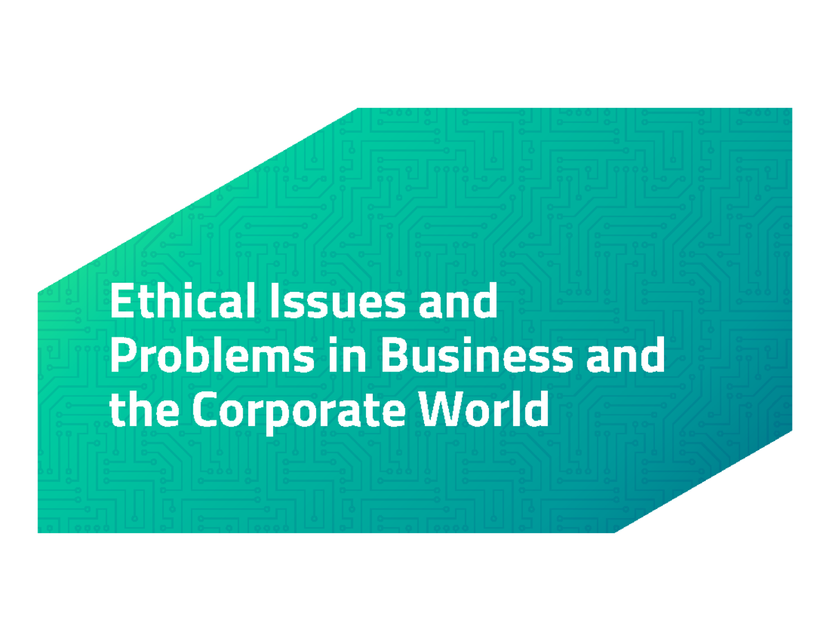 Chapter 5 Ethical Issues and Problems in Business and the Corporate ...