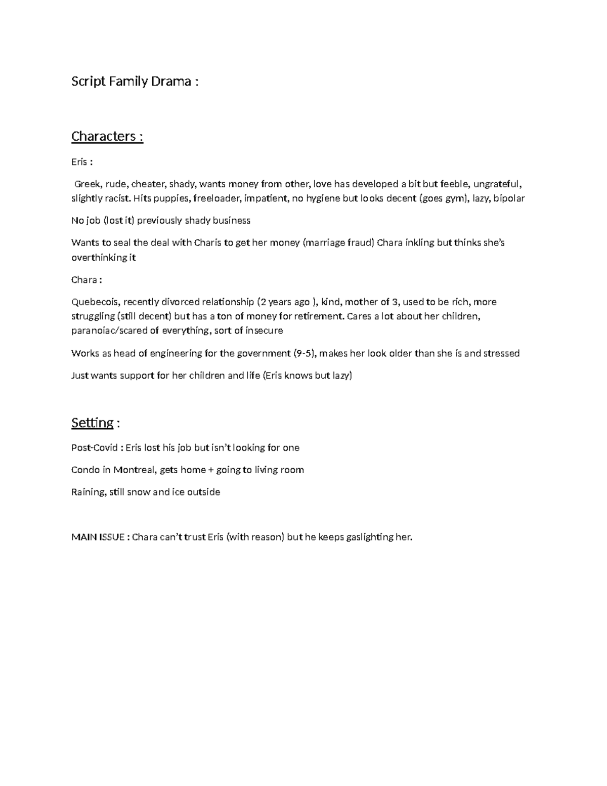 Script Family Drama - Hits puppies, freeloader, impatient, no hygiene ...