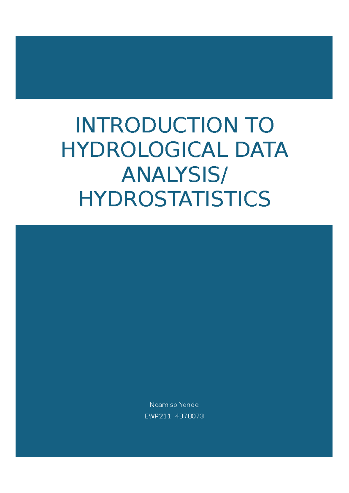 EWP211 - Ncamiso Yende EWP211 4378073 INTRODUCTION TO HYDROLOGICAL DATA ANALYSIS ...