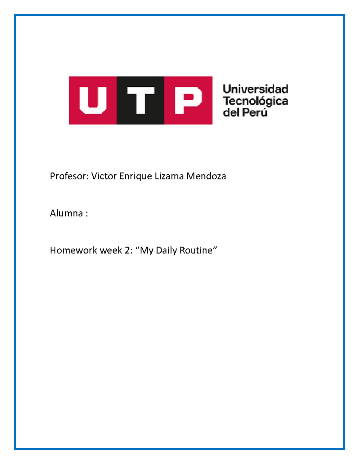 Homework - Week 2 - Tarea - Profesor: Victor Enrique Lizama Mendoza Alumna : Homework week 2 ...