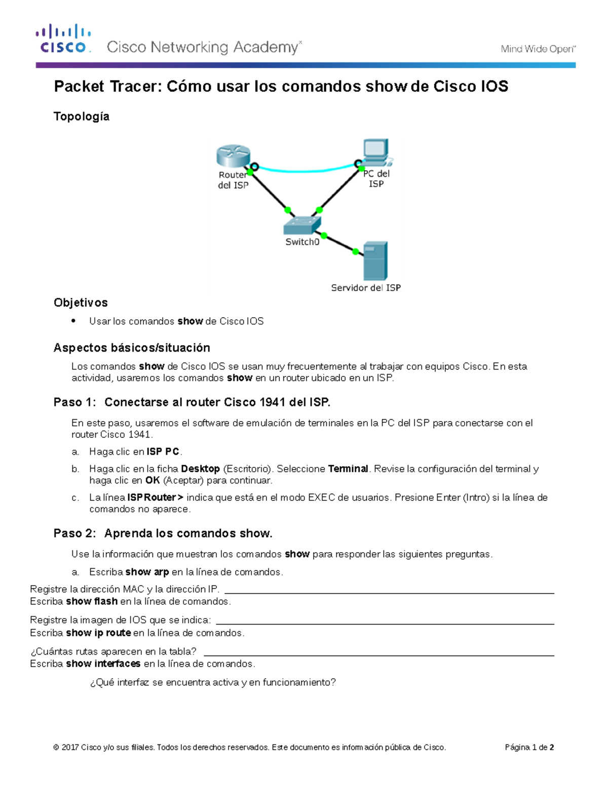 8.4.1.3 Packet Tracer - Using the Cisco IOS Show Commands - © 2017 Cisco y/o sus filiales. Todos ...