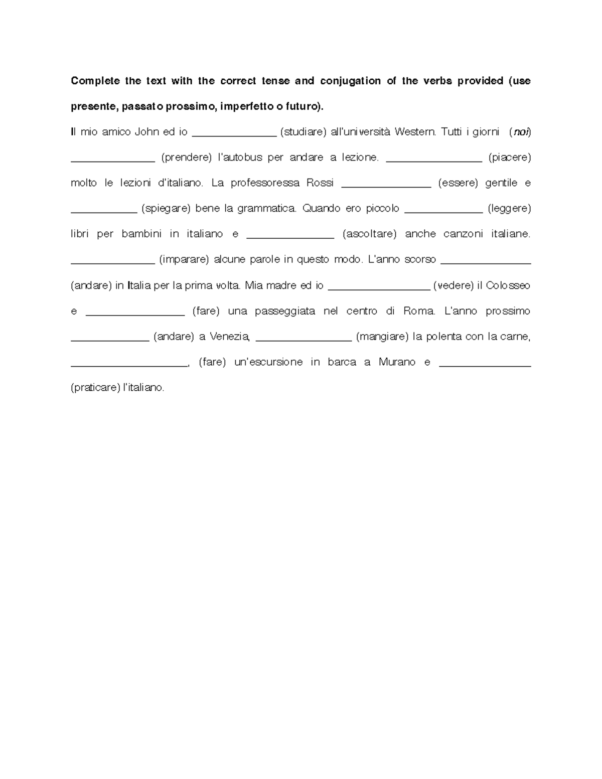 Pratica - presente, passato prossimo, imperfetto, futuro - Complete the ...