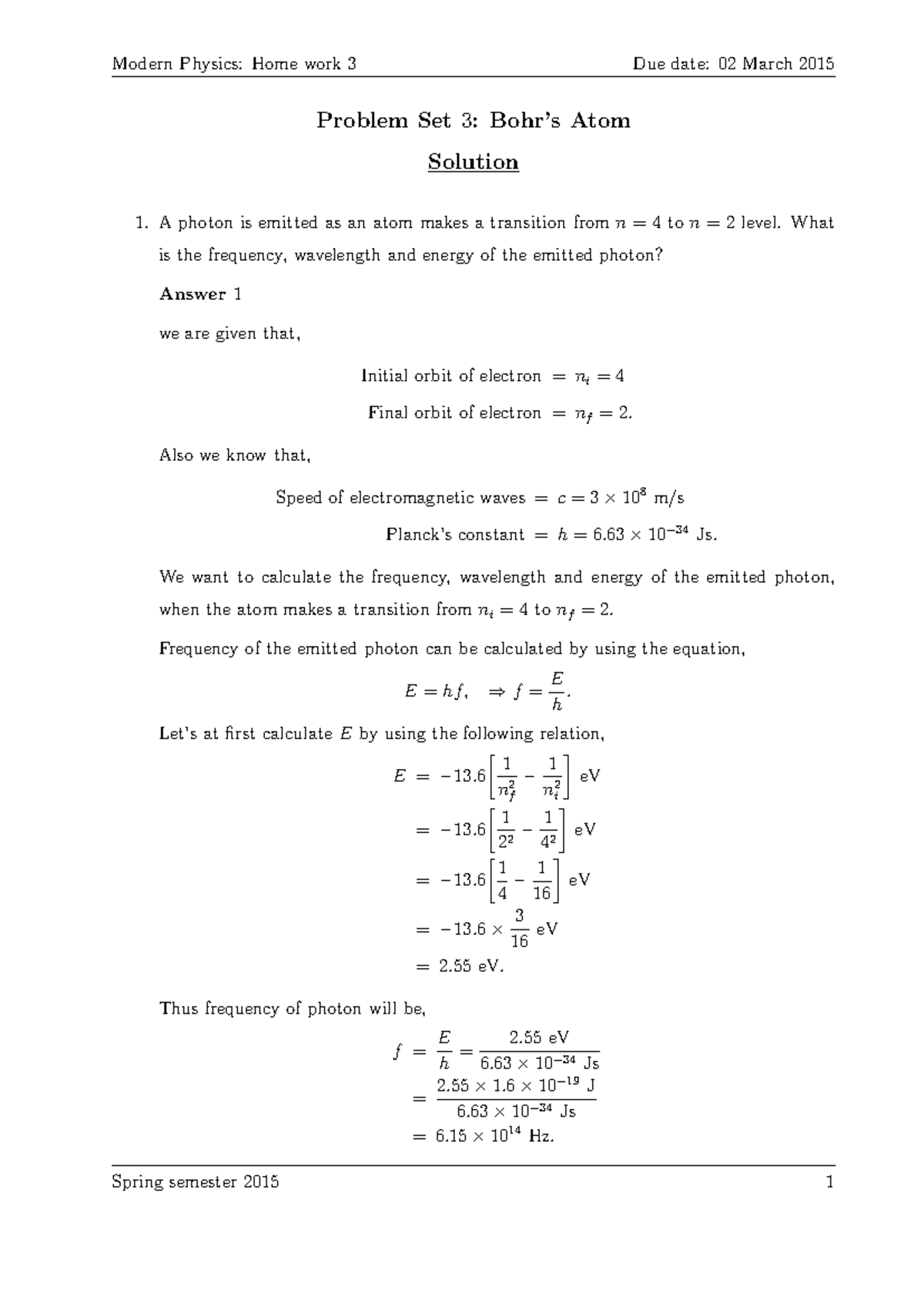 Assignment 3 Solution - Problem Set 3 : Bohr’s Atom Solution A photon is emitted as an atom ...