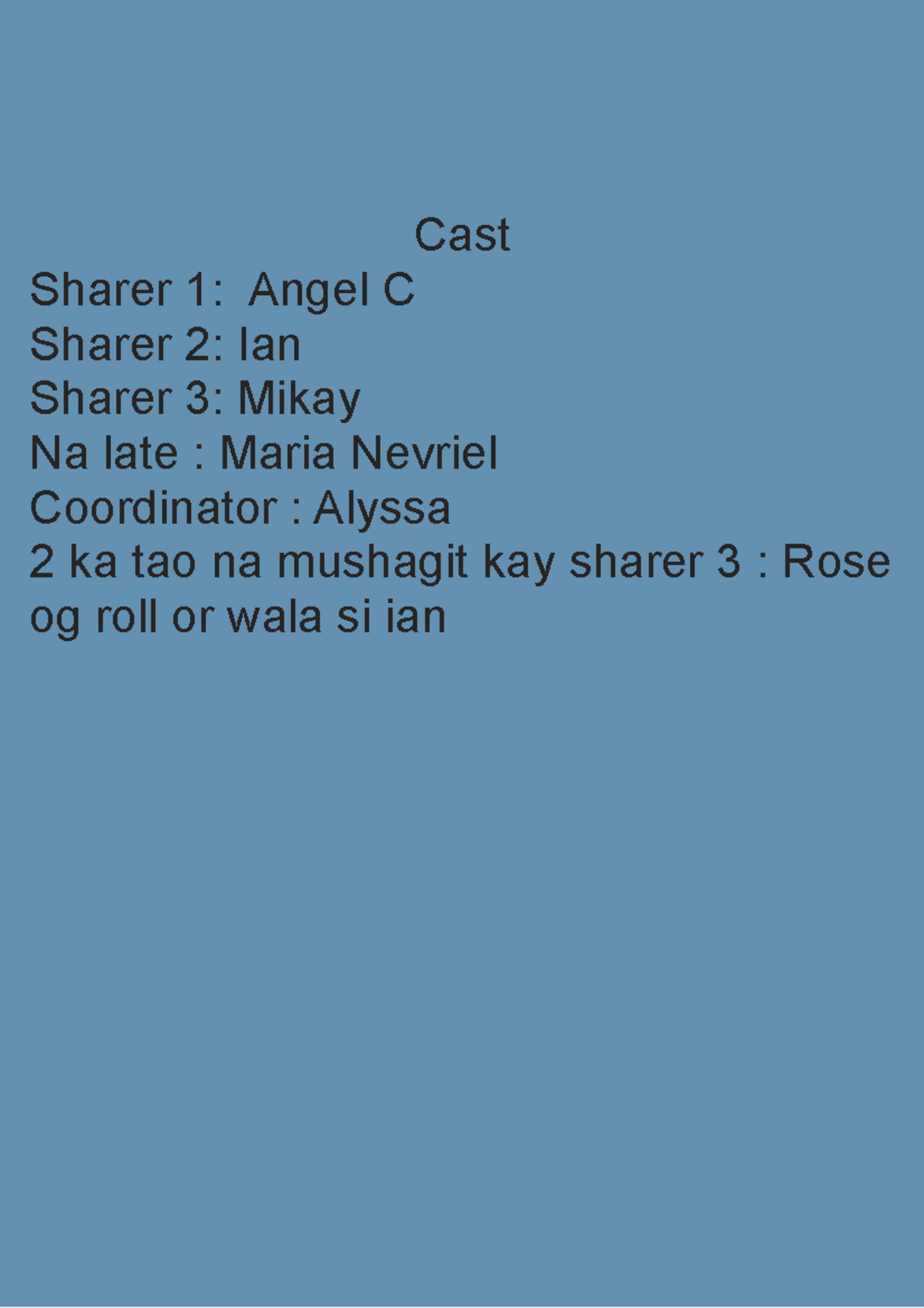 Script - Cast Sharer 1: Angel C Sharer 2: Ian Sharer 3: Mikay Na late ...