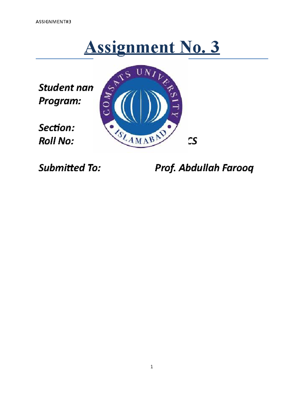 Assignment No 3 - 3 Student name: Program: BSCS Section: “A” Roll No ...