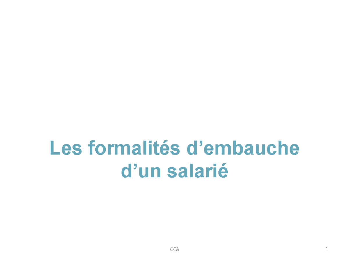 Présentation des formalités d'embauche - CCA - 1 Les formalités d’embauche d’un salarié CCA ...