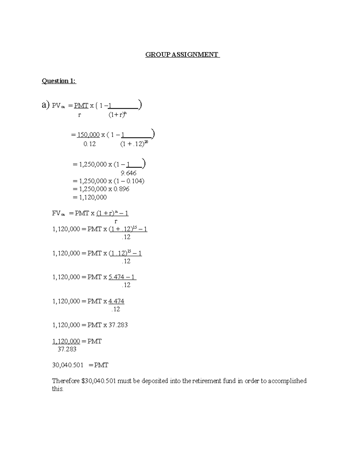 Group Assignment- Answer - GROUP ASSIGNMENT Question 1: a) PV oa PMT x ...