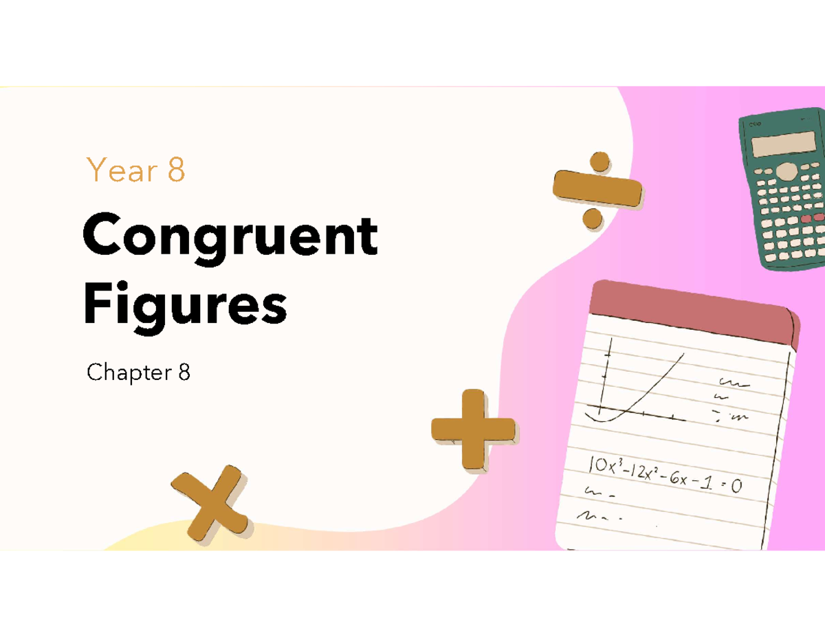 Copy of 10. Congruent Figures PPT - Congruent Figures ####### Chapter 8 ...