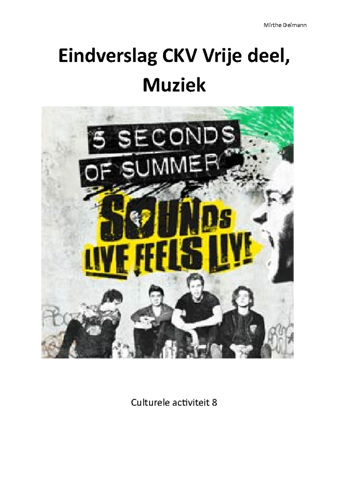 Eindverslag CKV Vrije deel muziek 8 - Eindverslag CKV Vrije deel, Muziek Culturele activiteit 8 ...