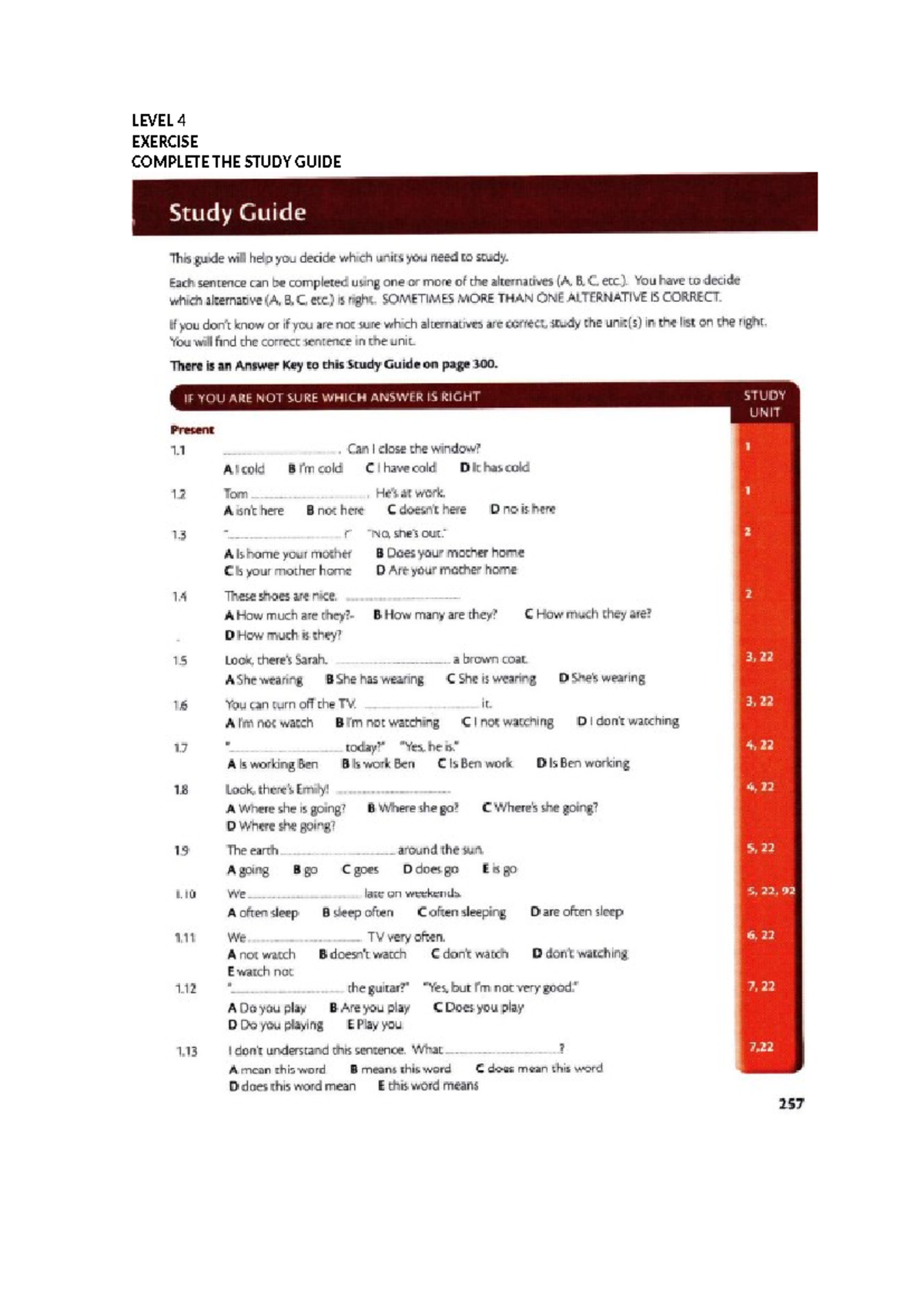 Level 4 Unit 11 Exercise - LEVEL 4 EXERCISE COMPLETE THE STUDY GUIDE Study Guide This guide will ...