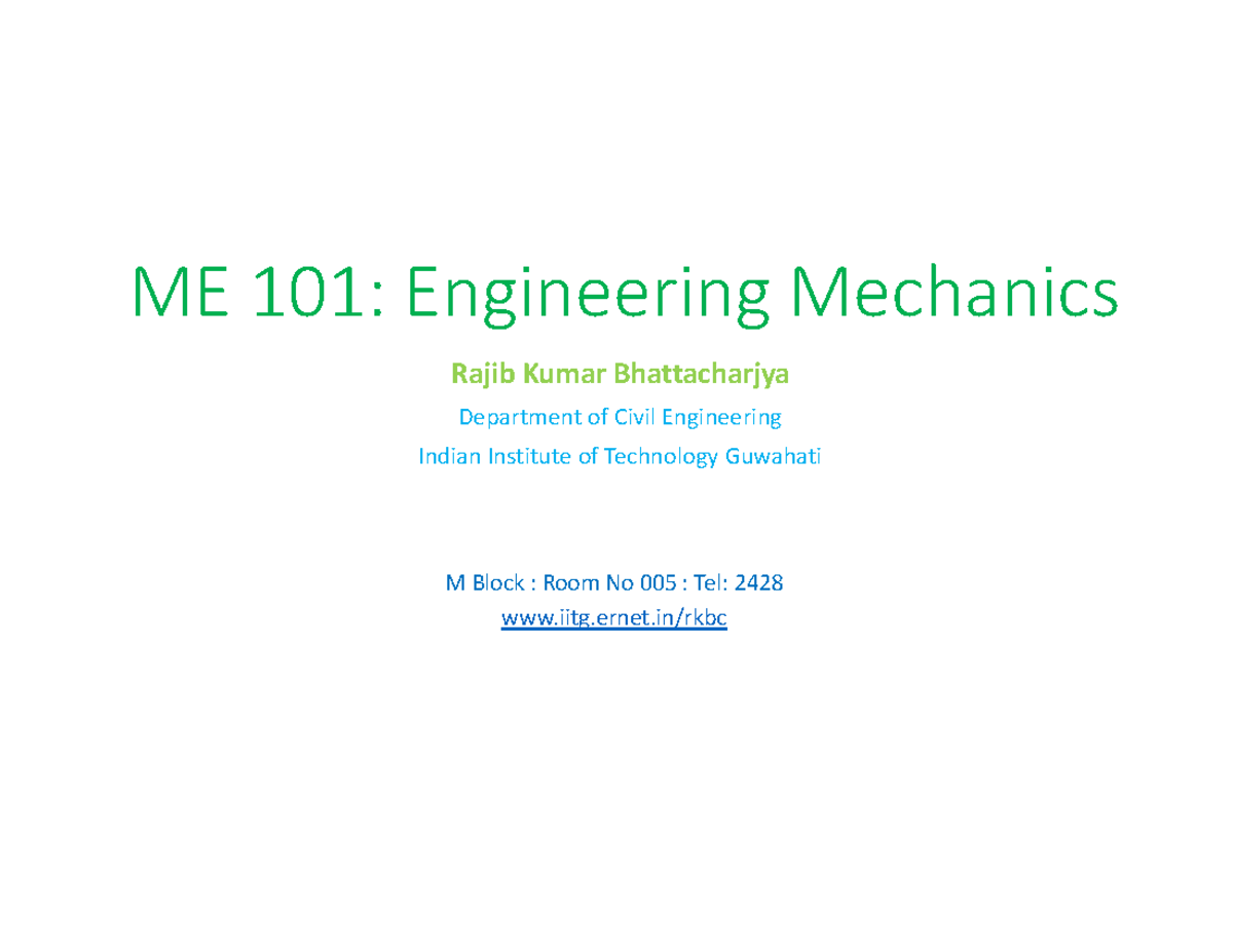 Inbound 5195013544139648167 - ME 101: Engineering Mechanics Rajib Kumar Bhattacharjya Department ...