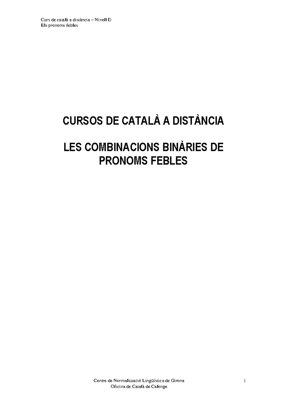 Combinacions binàries de pronoms febles - Els pronoms febles Centre de ...