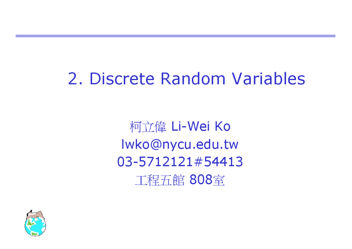 2. Discrete Random Variables-1 - 2. Discrete Random Variables 柯立偉 Li ...