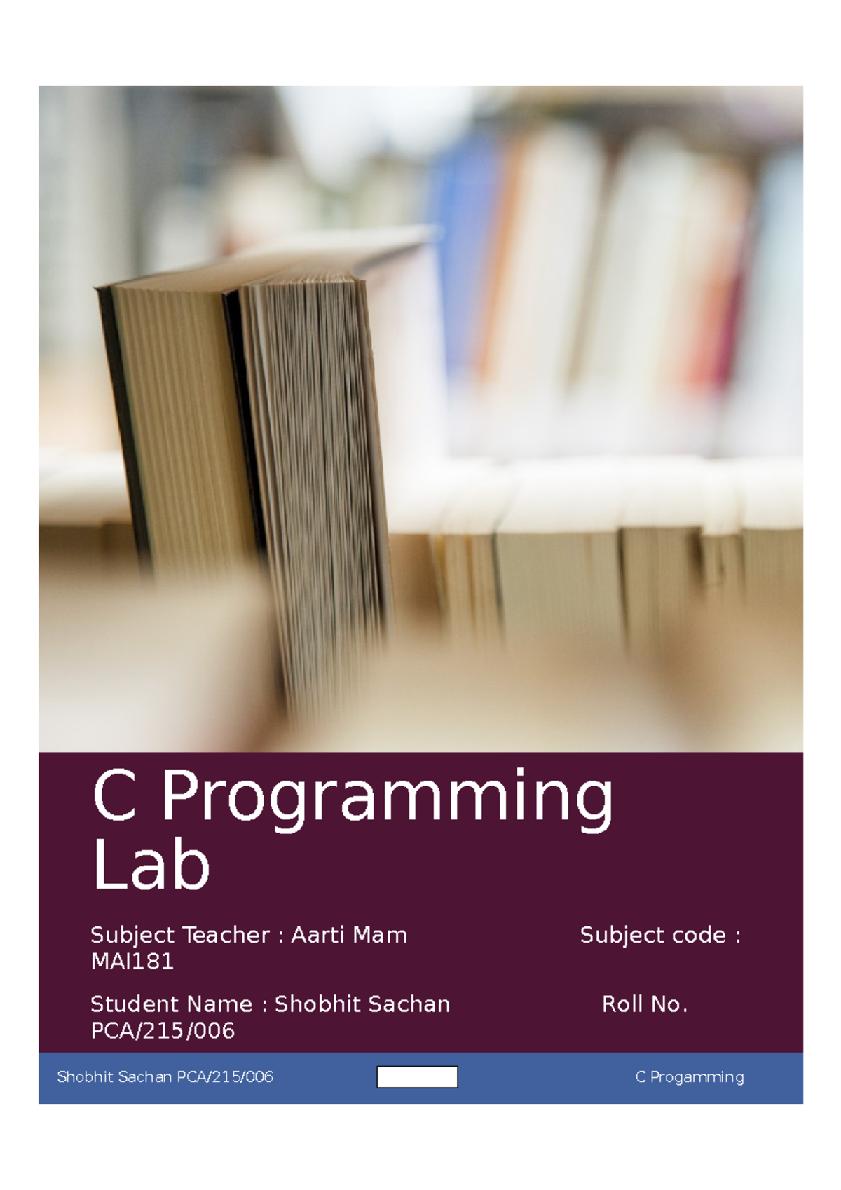 C La B (Auto Recovered) - C Programming Lab Subject Teacher : Aarti Mam Subject code : MAI ...