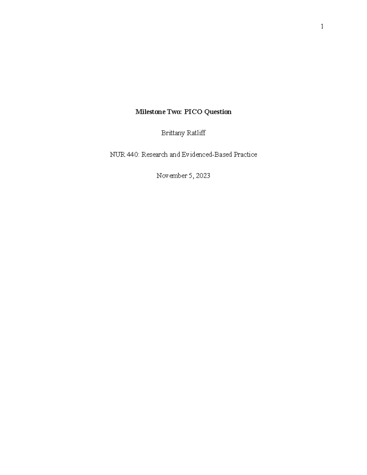 Milestone Two - 1 Milestone Two: PICO Question Brittany Ratliff NUR 440 ...