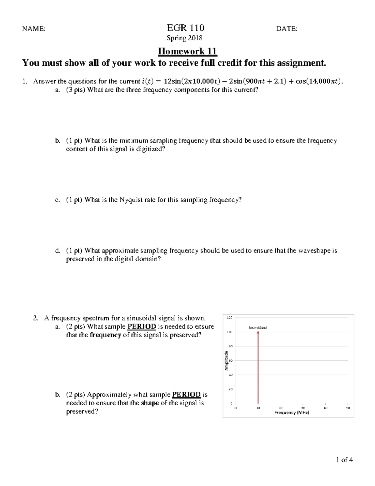 EGR 110 Spring 2018 Homework 11 - NAME: EGR 110 DATE: Spring 2018 Homework 11 You must show all ...