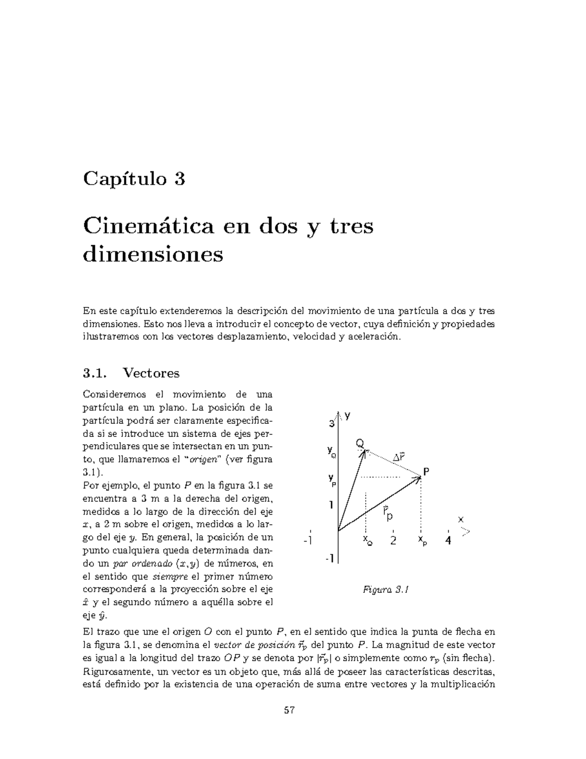 Trabajo cinematica - Cap ́ıtulo 3 Cinem ́atica en dos y tres dimensiones En este cap ́ıtulo ...
