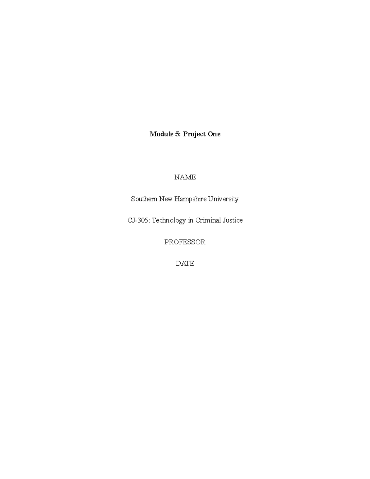 Module 5- Project One - Module 5: Project One NAME Southern New Hampshire University CJ-305 ...