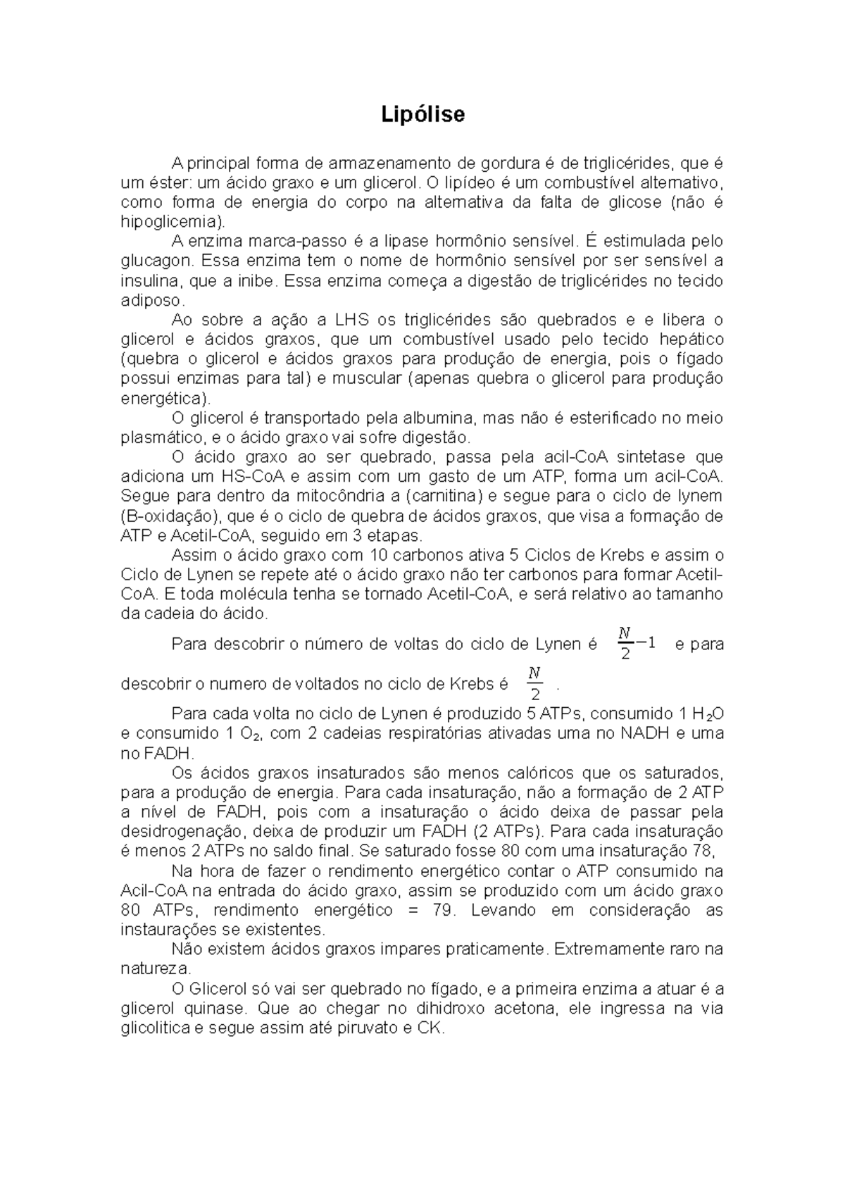 Resumo de Lipólise - Lipólise A principal forma de armazenamento de ...