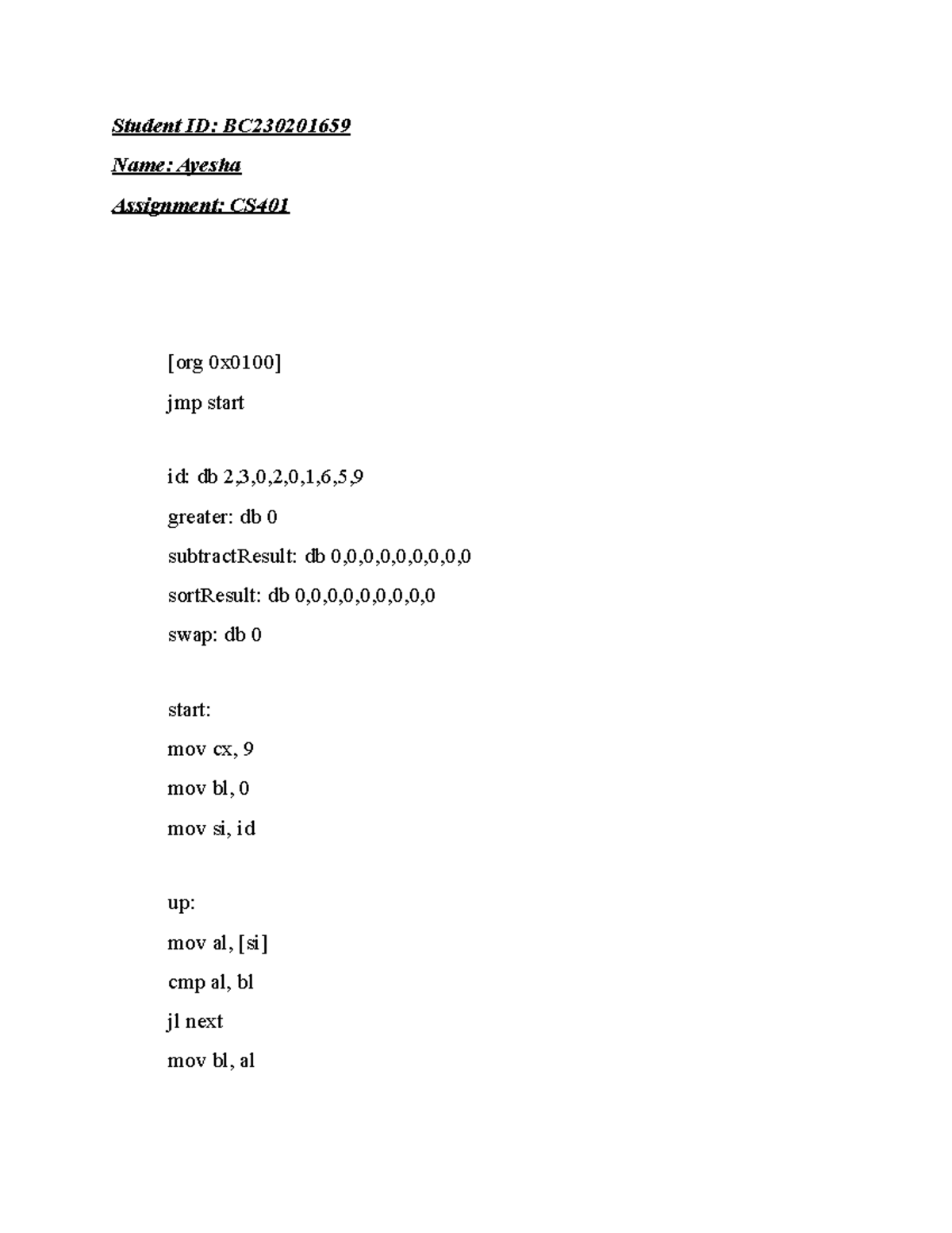 Cs401 - Student ID: BC Name: Ayesha Assignment: CS [org 0x0100] jmp start id: db 2,3,0,2,0,1,6,5 ...
