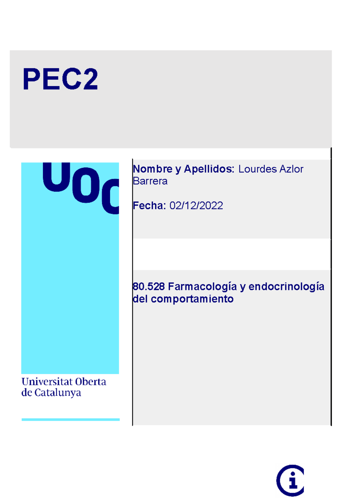 Enunciado PEC2 Farmacología. - PEC Nombre y Apellidos: Lourdes Azlor Barrera Fecha: 02/12/ 80 ...
