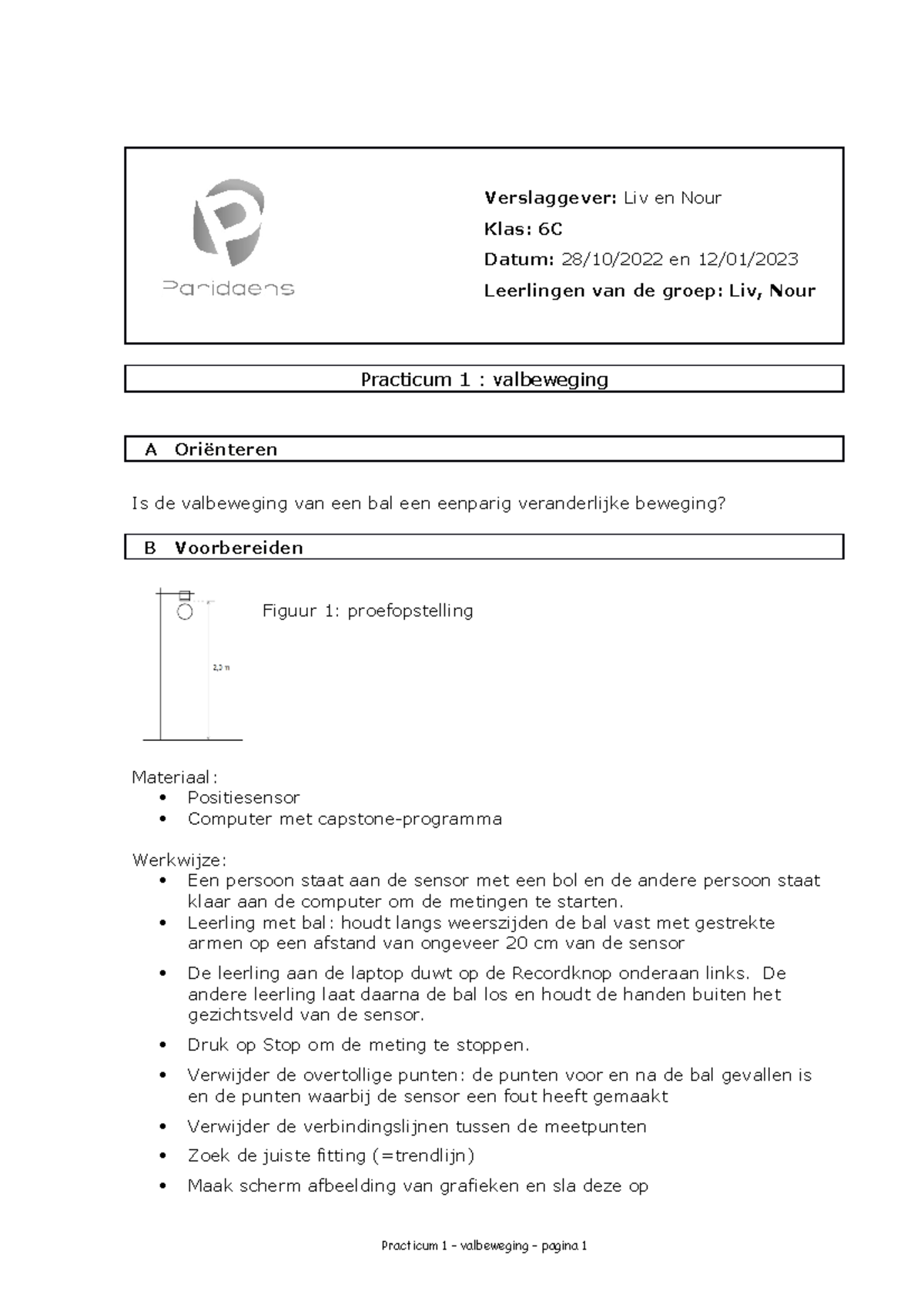 Practicum valbeweging verslag-2 - Verslaggever: Liv en Nour Klas: 6C ...