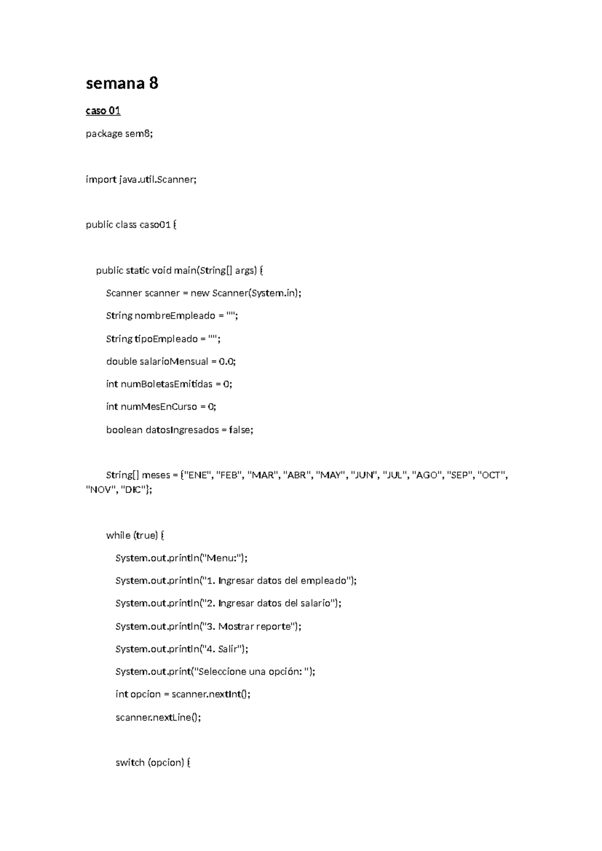 Semana 8 - semana 8 caso 01 package sem8; import java.util; public class caso01 { public static ...