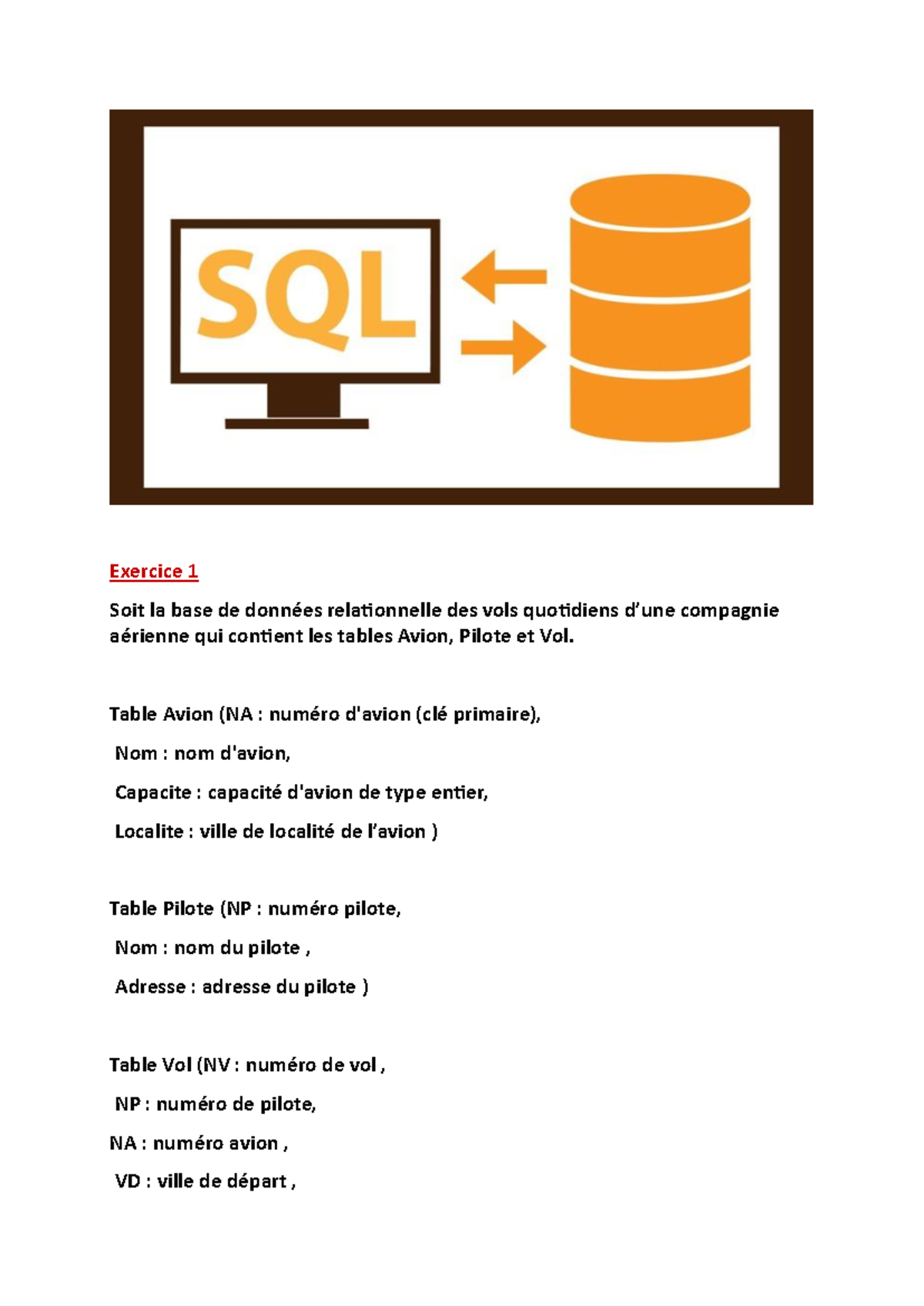 Exercice SQL - Exercice 1 Soit la base de données relationnelle des ...