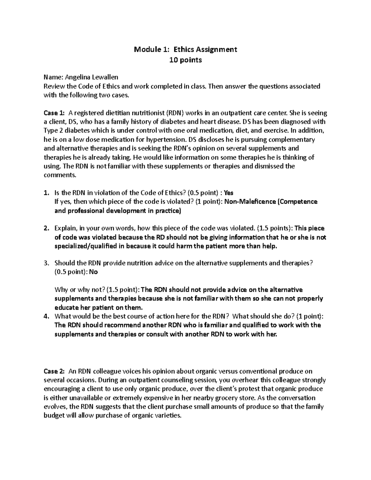 Ethics Assignment - Then answer the questions associated with the following two cases. Case 1: A ...