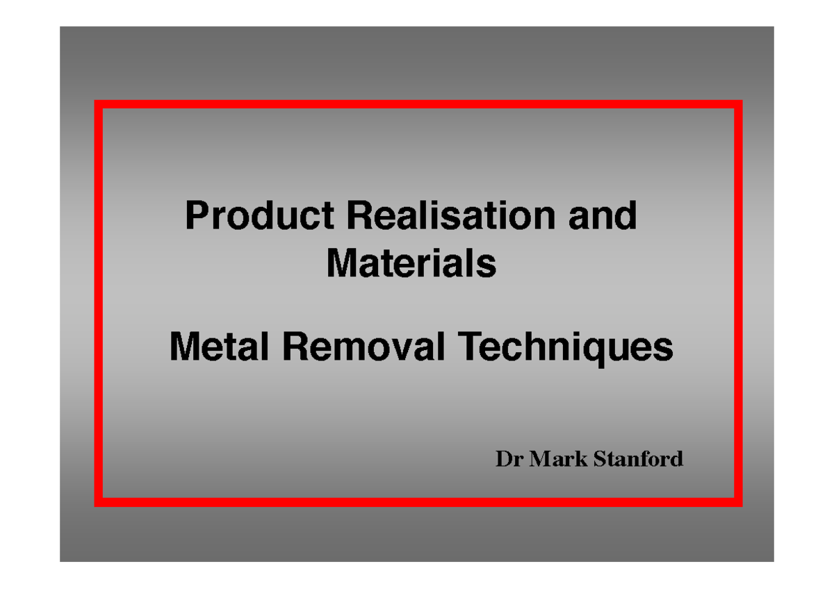 4 Metal removal Technique - Product Realisation and Materials Product ...