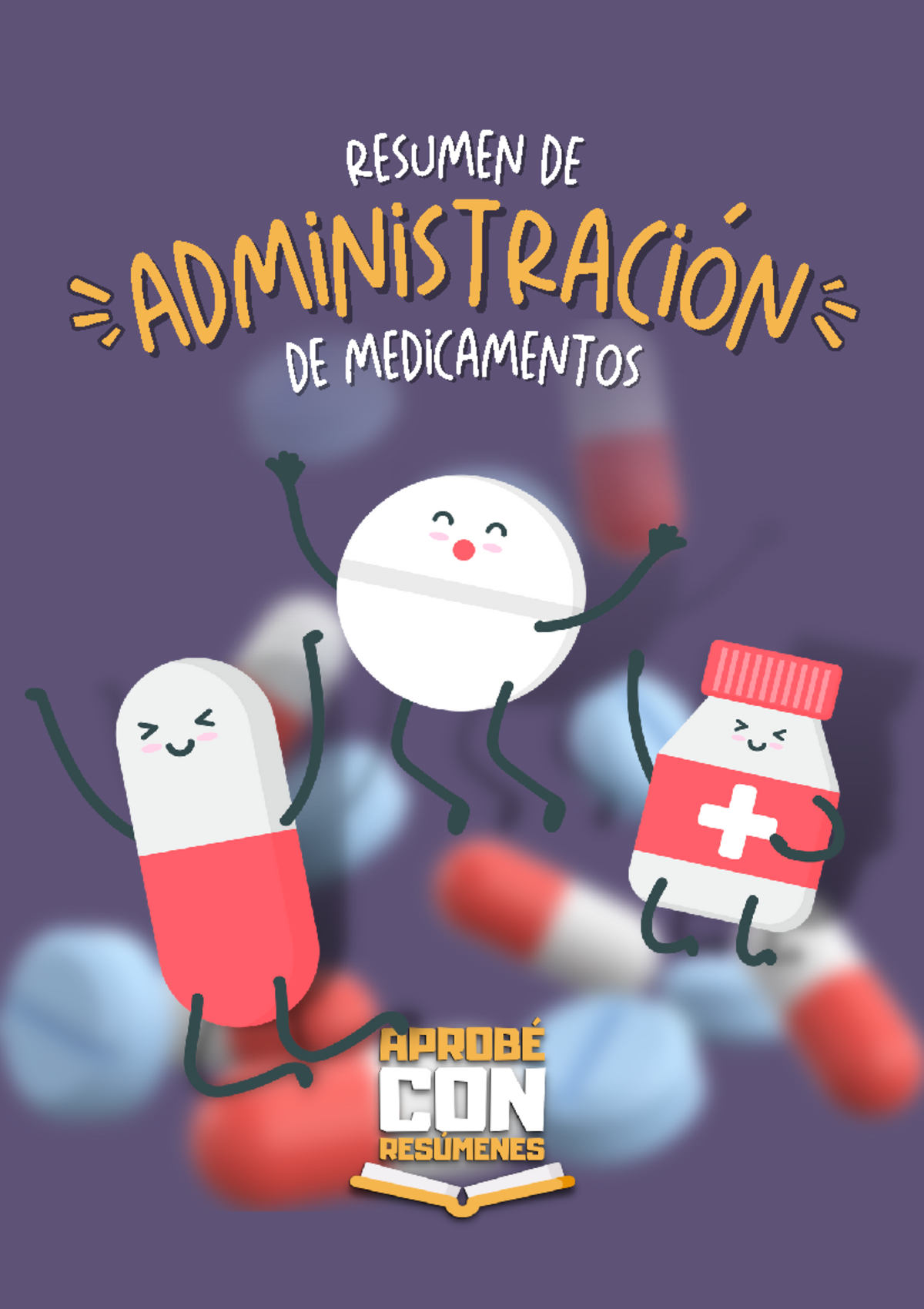 1. Resumenes Ilustrados DE Administracion DE Medicamentos - A D M IN ...