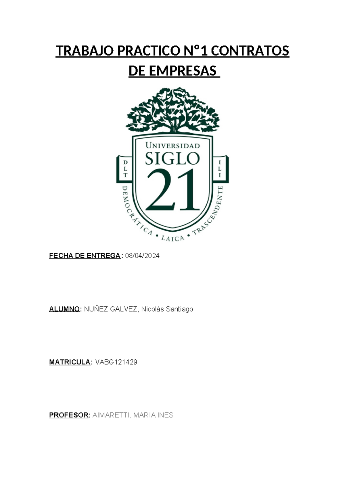 TP1 Contratos DE Empresas - TRABAJO PRACTICO Nº1 CONTRATOS DE EMPRESAS FECHA DE ENTREGA: 08/04 ...