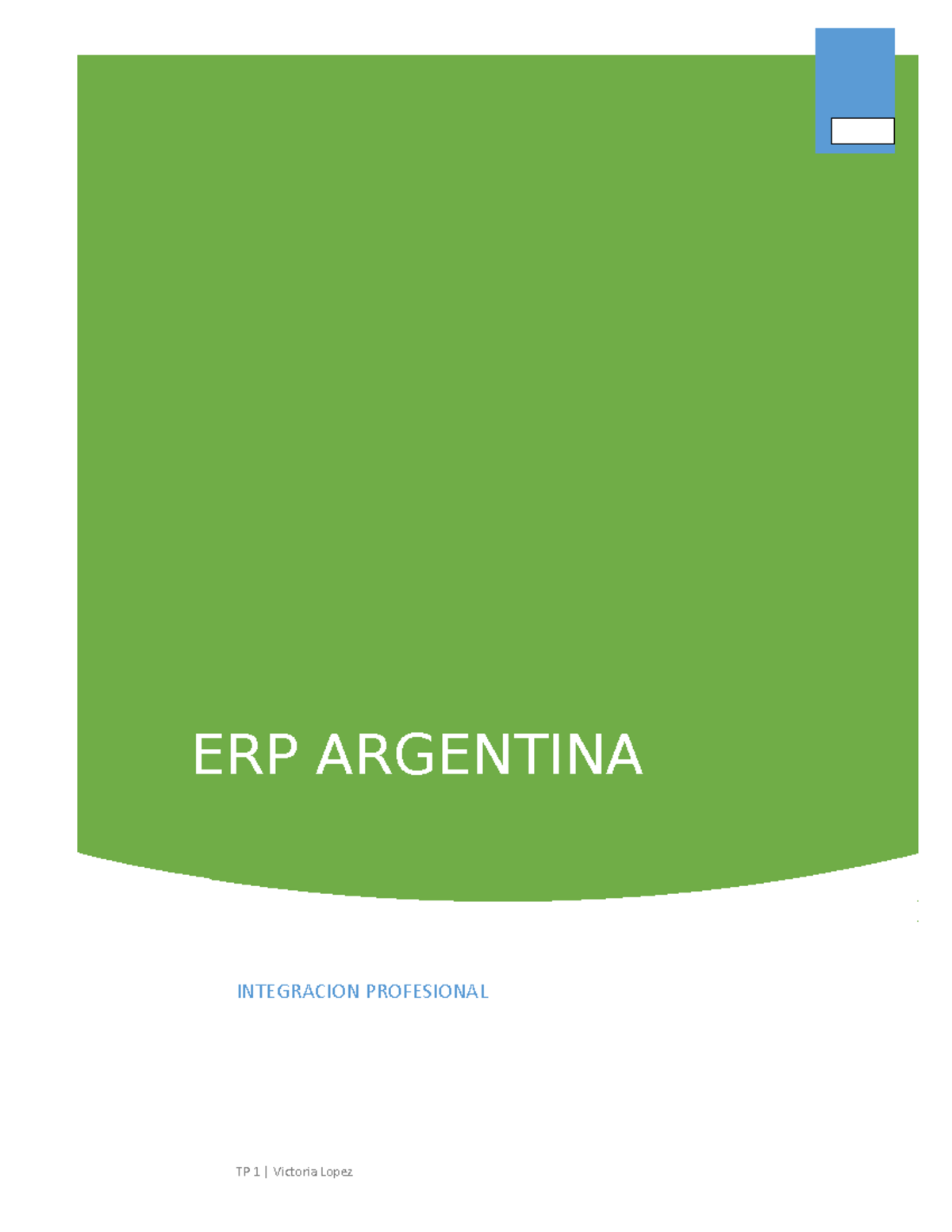 TP1 ERP Argentina Completo - ERP ARGENTINA TP 1 | Victoria Lopez INTEGRACION PROFESIONAL INDICE ...