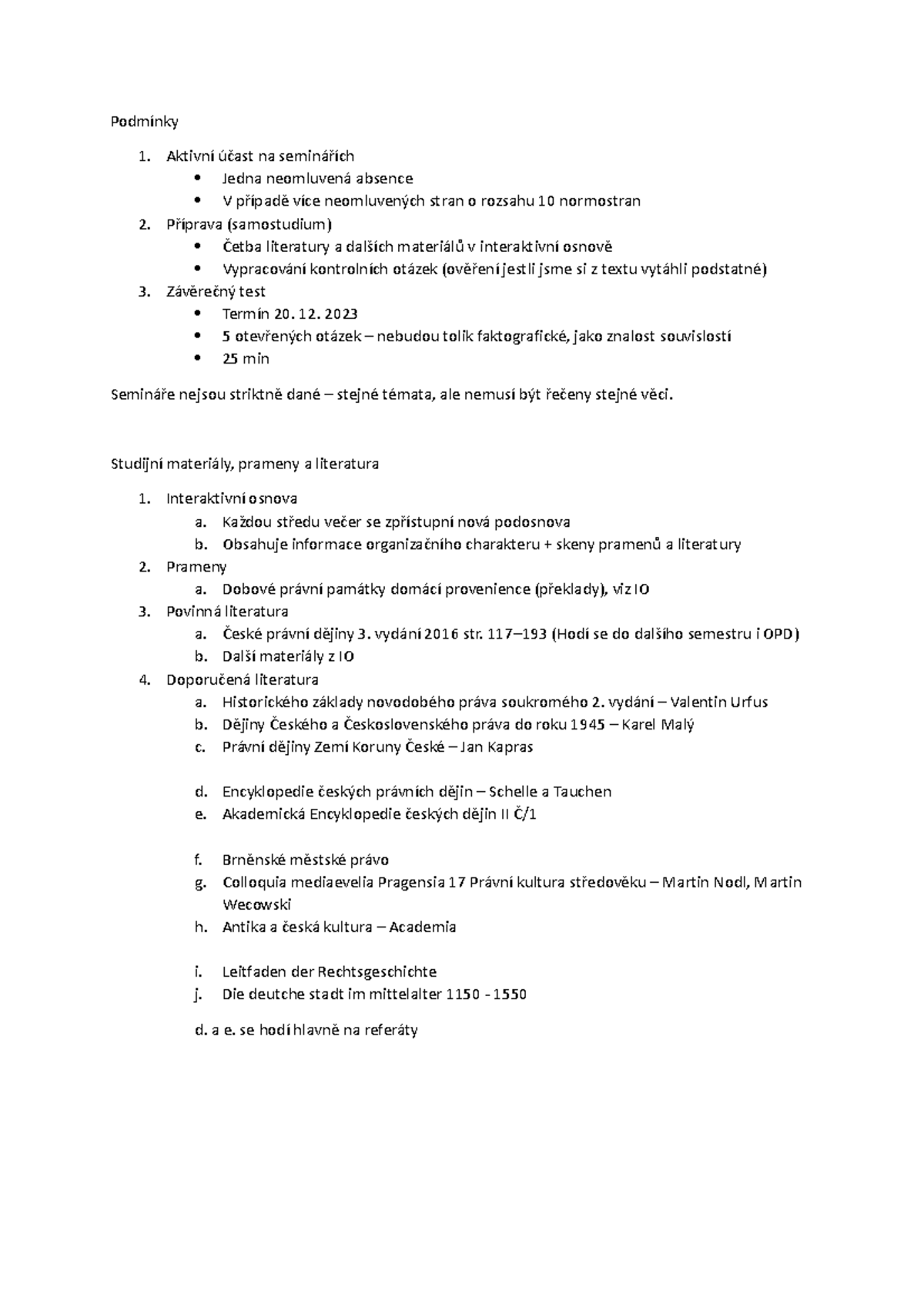 1. hodina - úvodní hodina, periodizace - Podmínky Aktivní účast na seminářích Jedna neomluvená ...