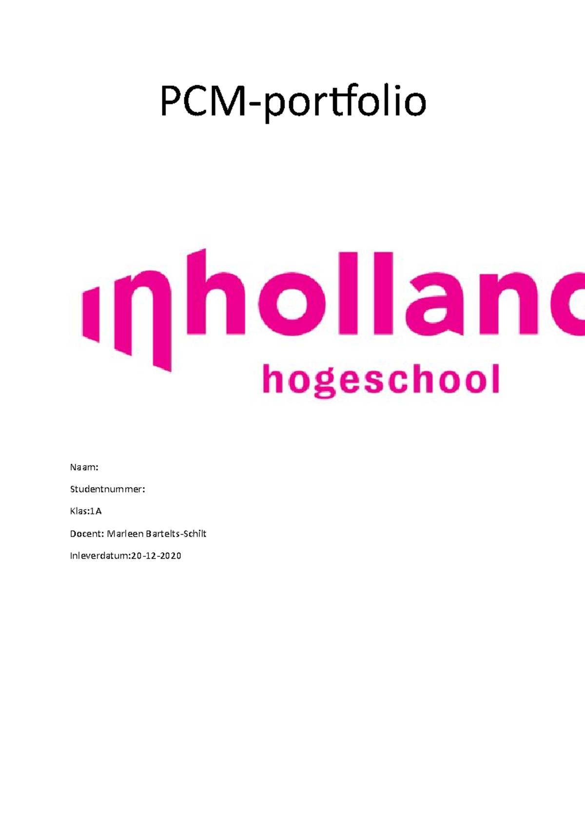 PCM 1 portfolio jaar 1 inholland - PCM-portfolio Naam: Studentnummer: Klas:1A Docent: Marleen ...
