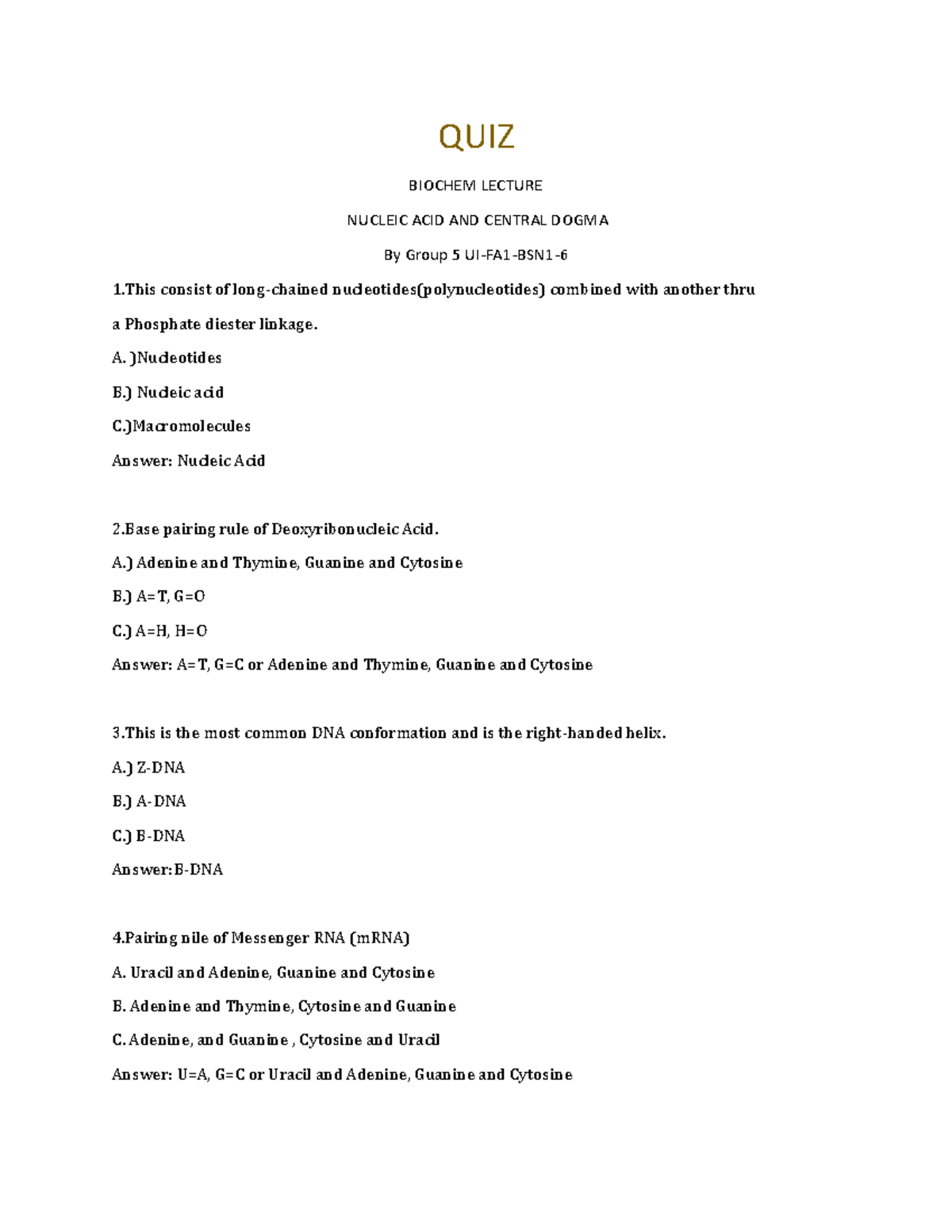 Biochem QUIZ Group 5 - QUIZ BIOCHEM LECTURE NUCLEIC ACID AND CENTRAL ...