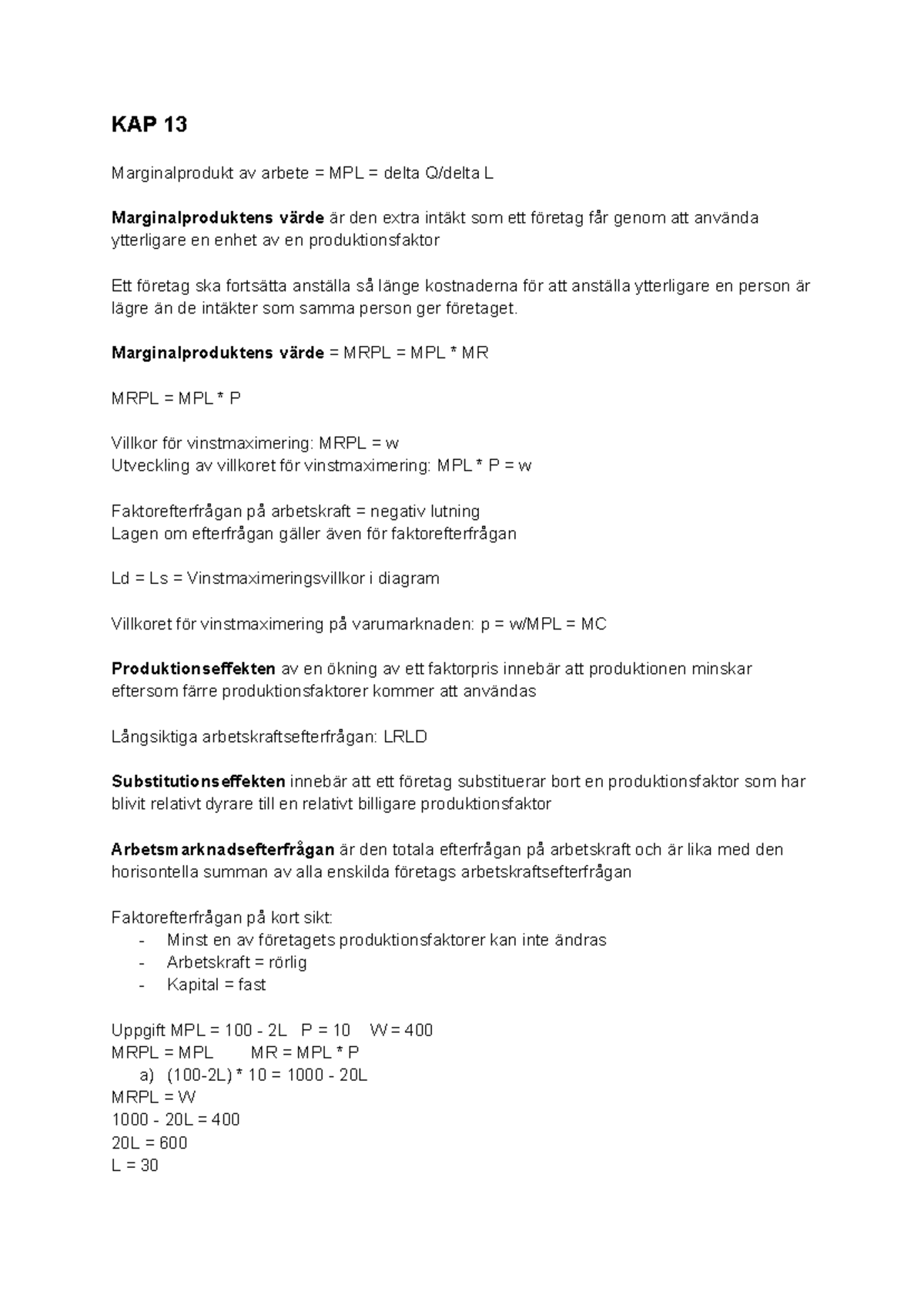 Mikroekonomi del 2 - anteckningar - KAP 13 Marginalprodukt av arbete = MPL = delta Q/delta L ...