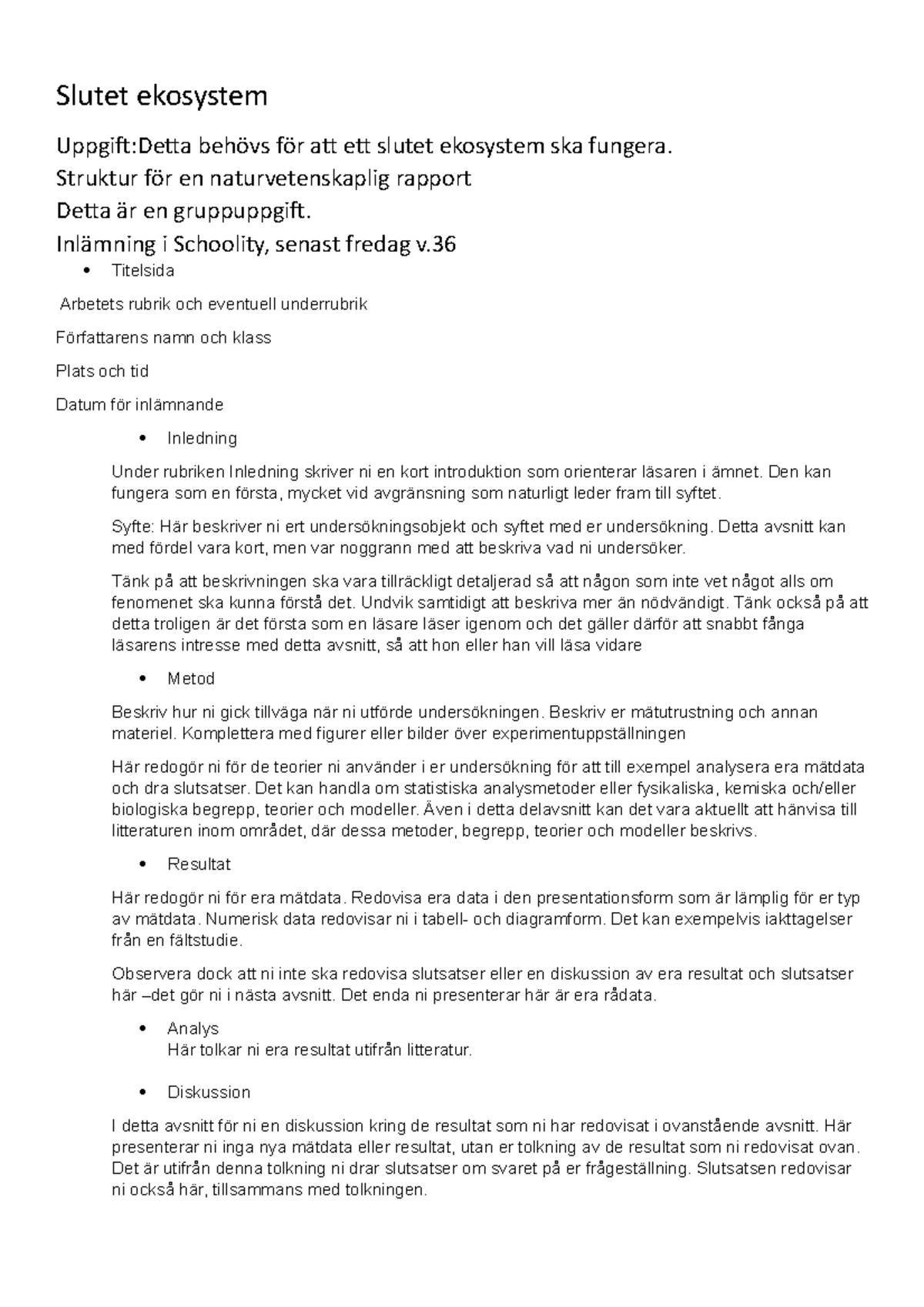 Slutet ekosystem, naturkunskap, 1b - Slutet ekosystem Uppgift:Detta ...