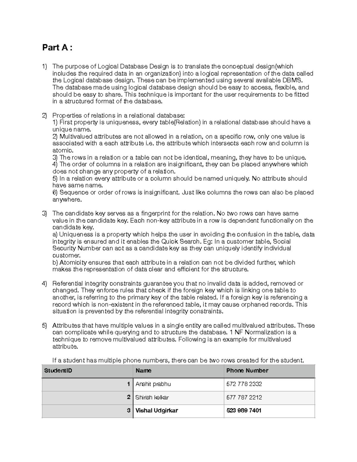 DMDD Homework 04 - Part A : 1) The purpose of Logical Database Design is to translate the ...