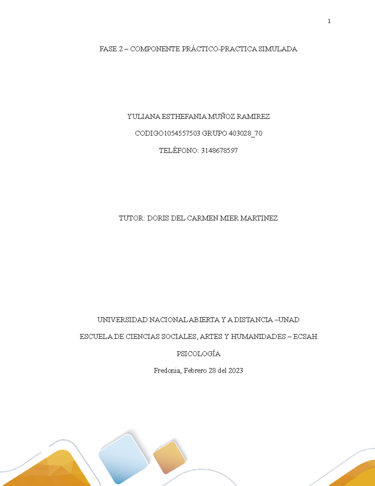 Unidad 1 - Fase 2 - Componente práctico - Práctica simulada - FASE 2 – COMPONENTE PRÁCTICO ...