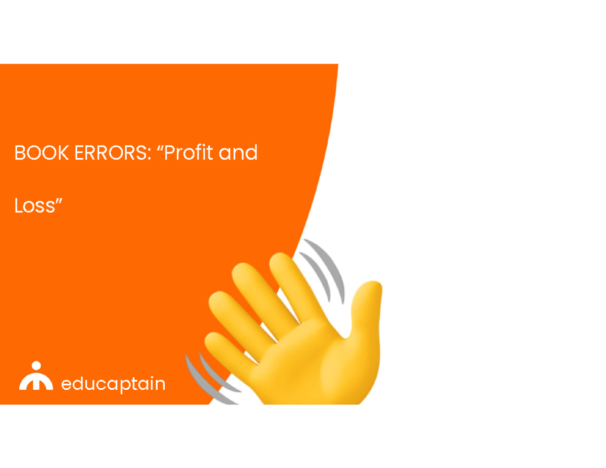 Profit and Loss - Ljseksiwkkszk - Legal method - educaptain BOOK ERRORS ...