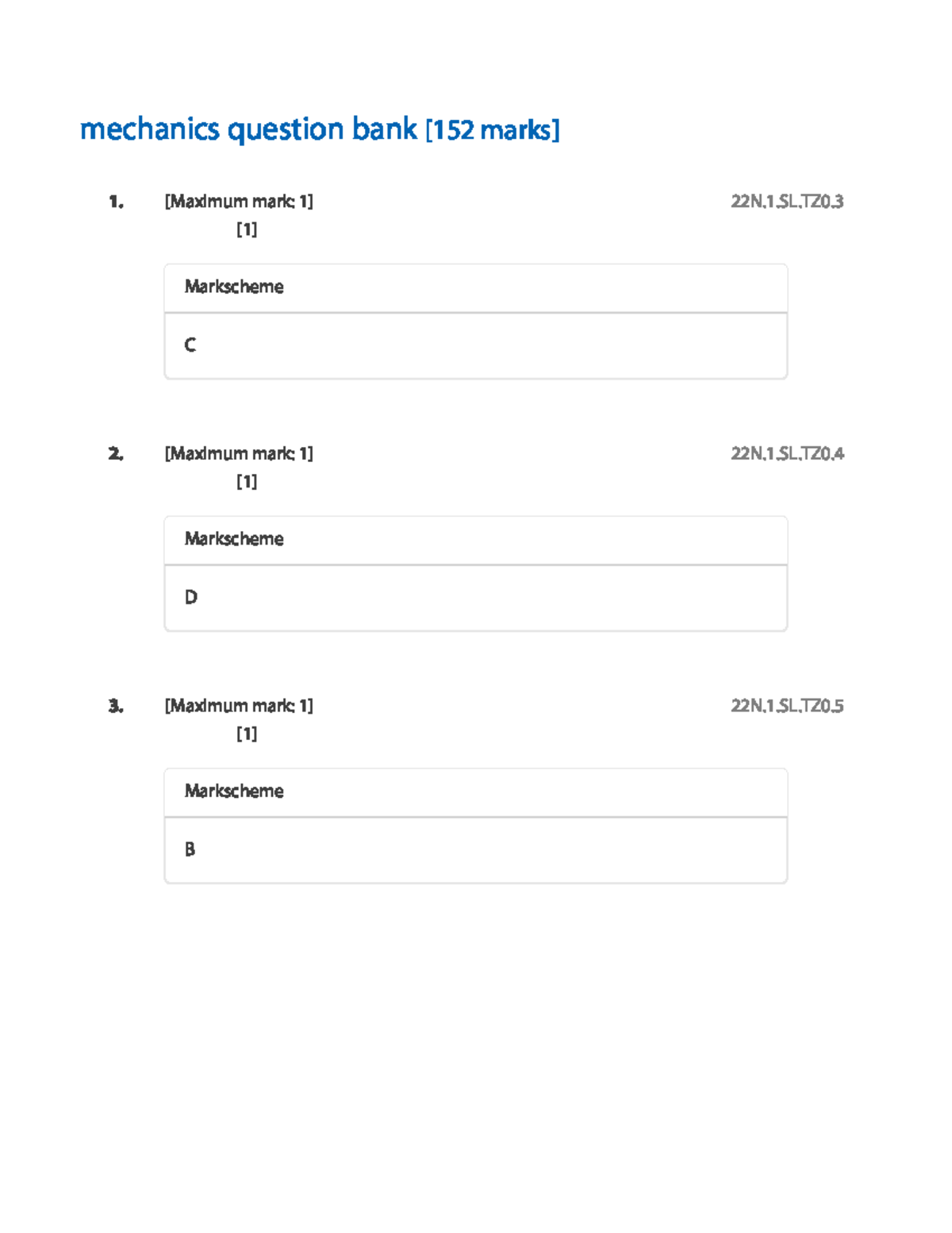 Mechanics question bank - [Maximum mark: 1] 22N.1.SL. [1] Markscheme C ...