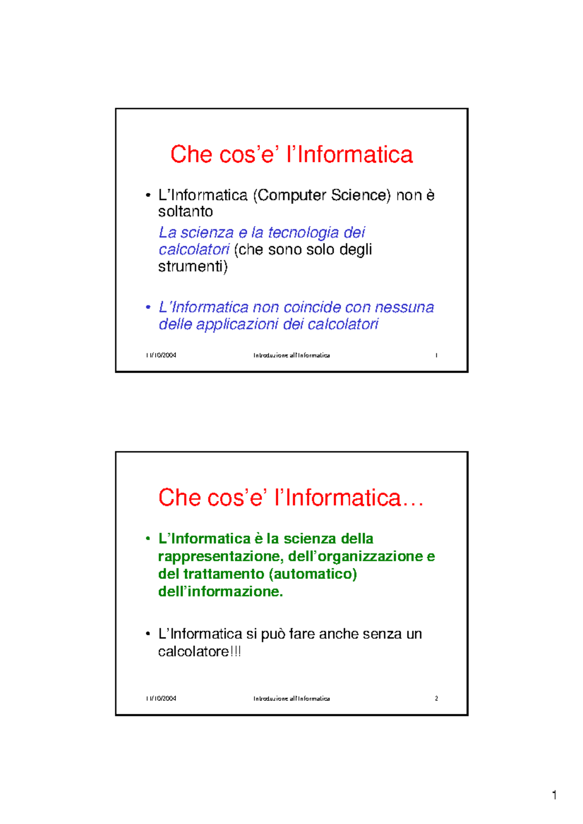 Lezione 1 Introduction Informatica - 11/10/2004 Introduzione all ...