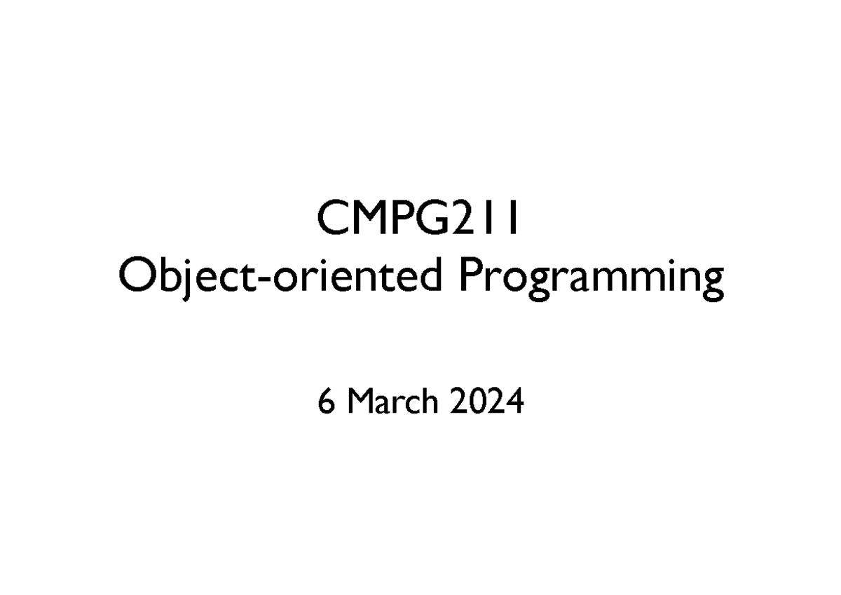 CMPG211 20240306 - CMPG Object-oriented Programming 6 March 2024 ... CMPG211 20240306 - CMPG Object-oriented Programming 6 March 2024 ...