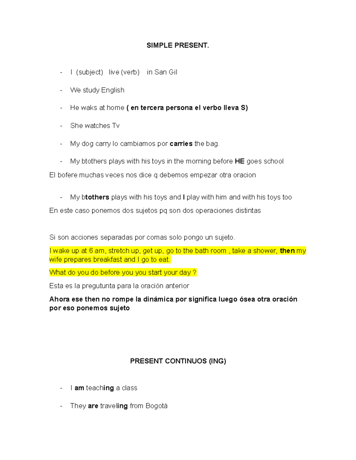 Resumen present simple - SIMPLE PRESENT. I (subject) live (verb) in San Gil We study English He ...