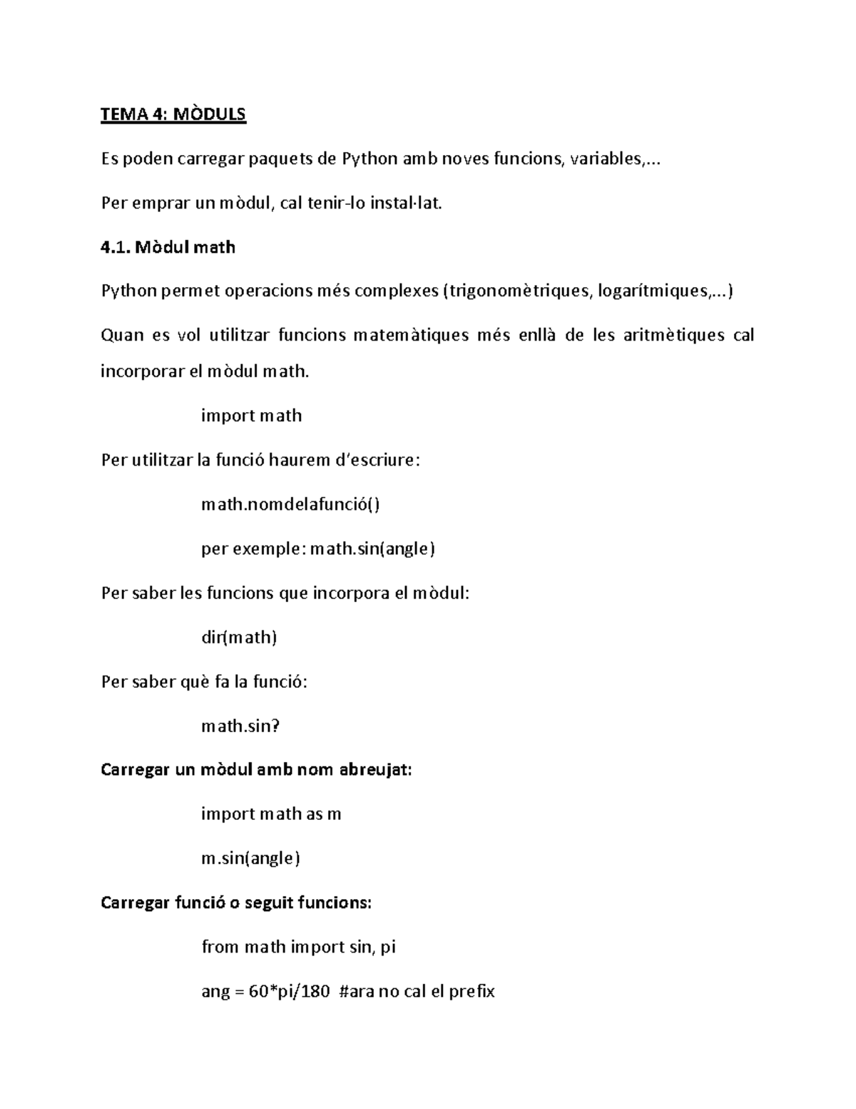 TEMA 4. MÒDULS - TEMA 4: MÒDULS Es poden carregar paquets de Python amb ...
