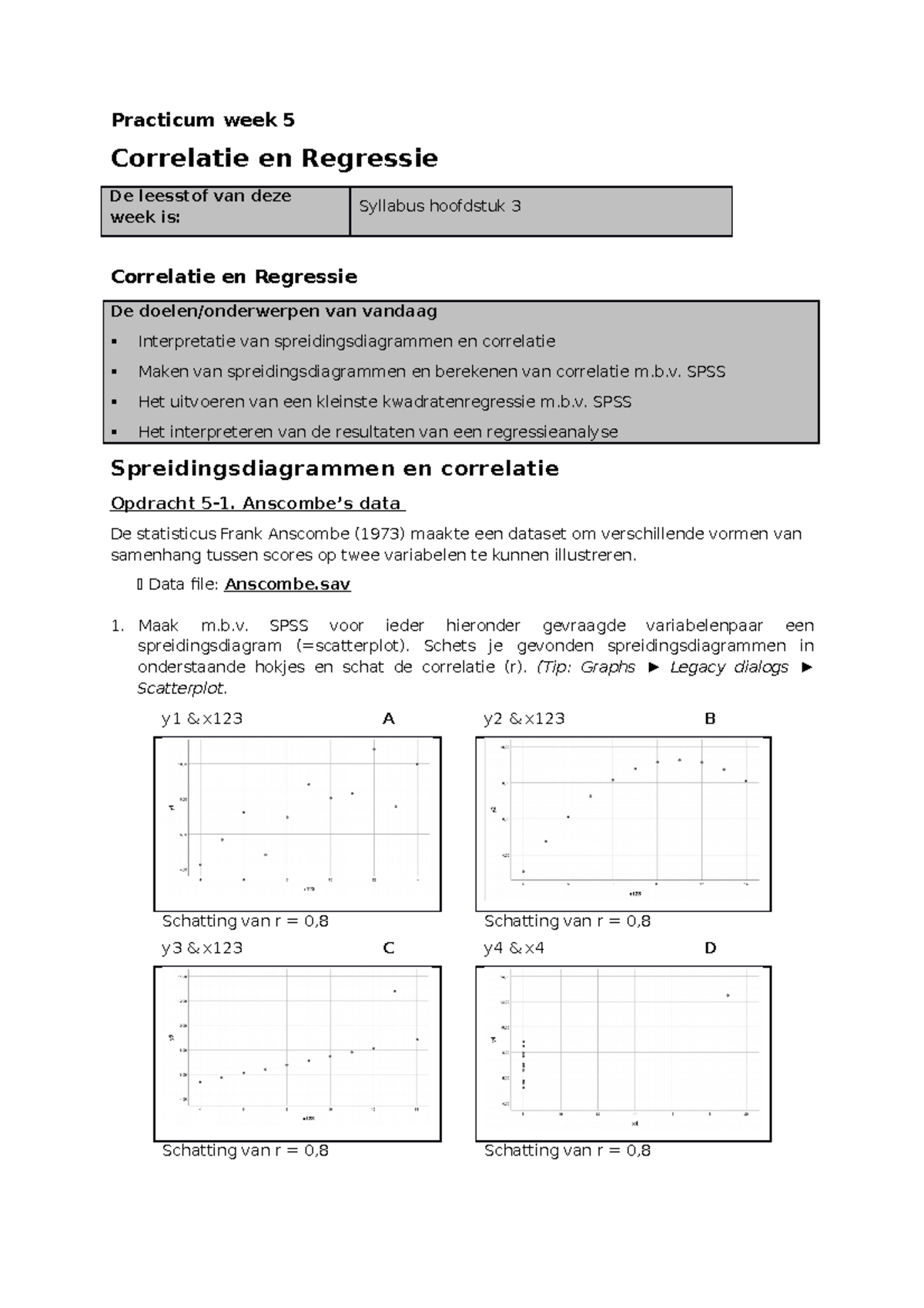 Practicum week 5 - b. SPSS Het uitvoeren van een kleinste ...