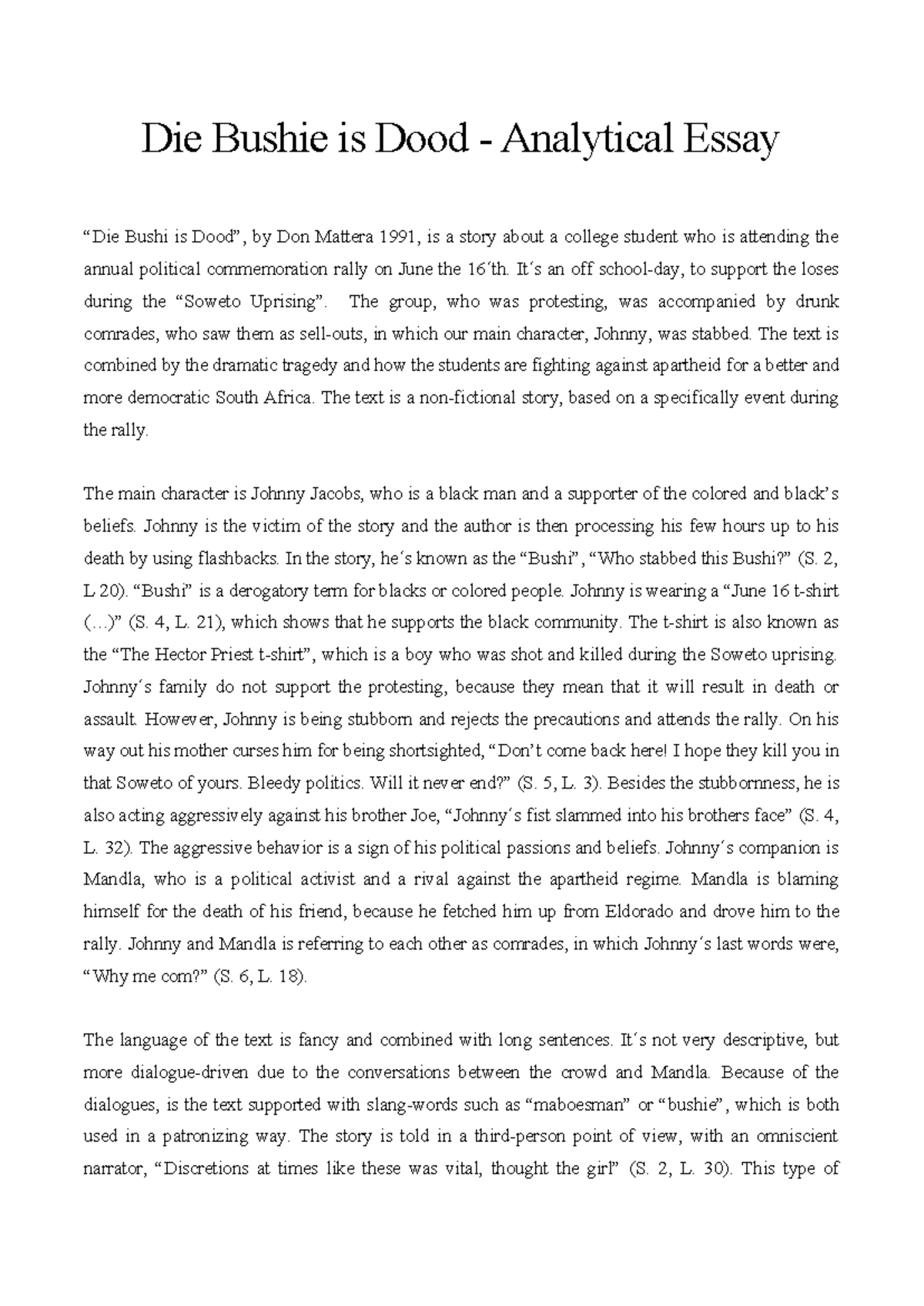 Die Bushie is Dood - It ́s an off school-day, to support the loses ...